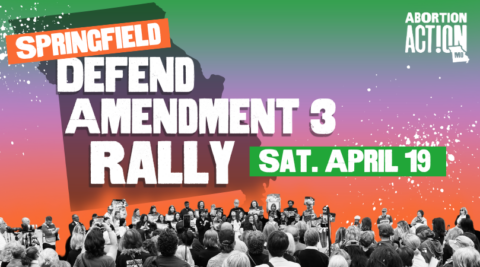 Defend Amendment 3 Rally - Springfield - Abortion Action Missouri